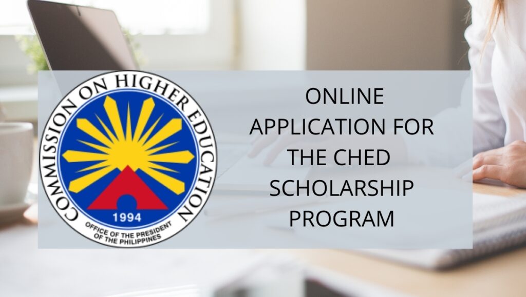 How to apply for CHED Scholarship