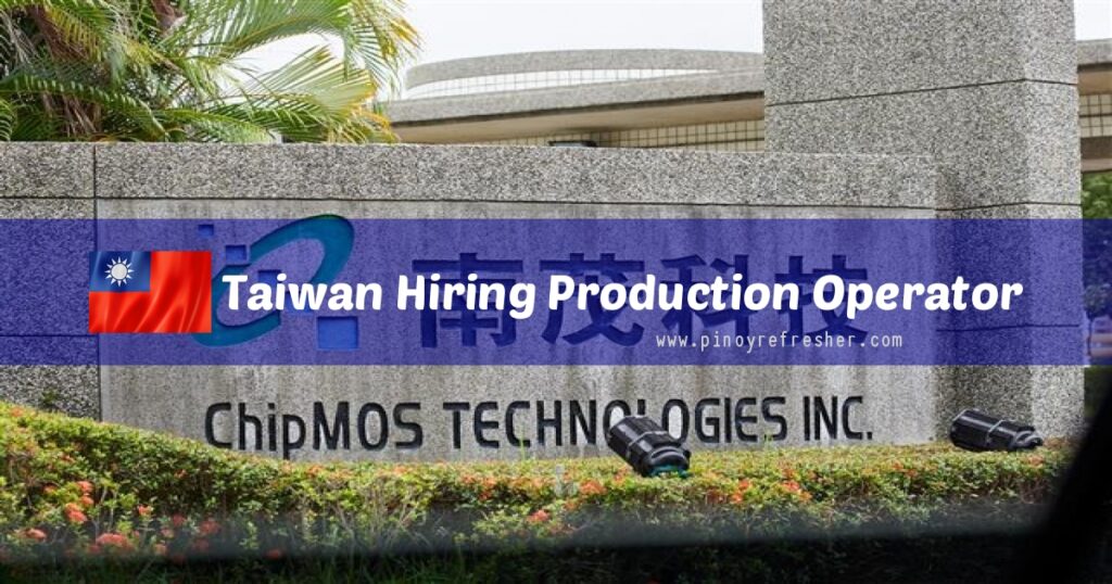 Taiwan Hiring Production Operatoras for ChipMos Technologies Inc.