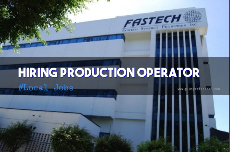 Local Hiring: Production Operators for FASTECH