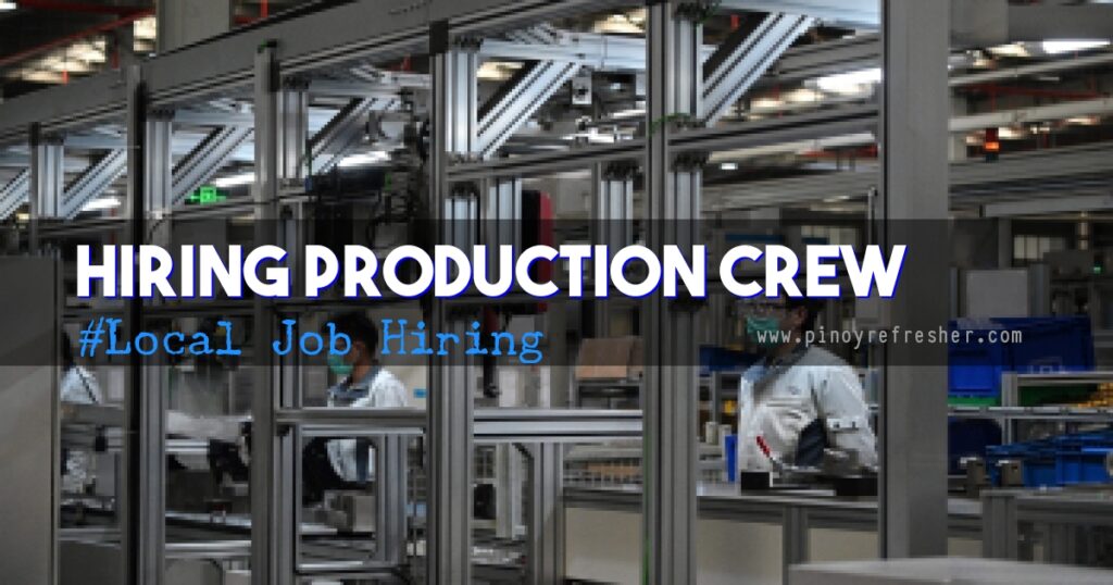 Local Job Hiring: Production Crew for Manstrong Manpower | High School