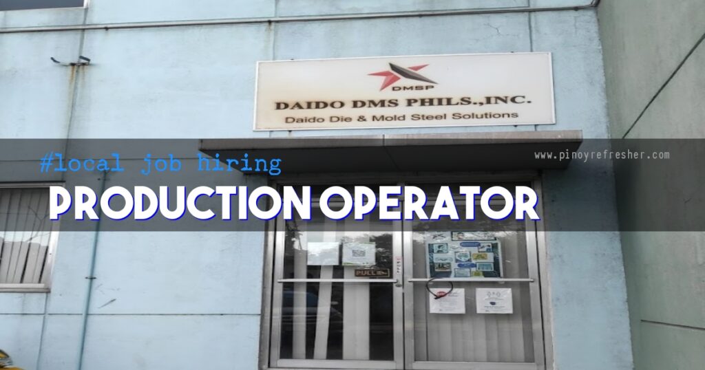 Local Job Hiring: Production Operator for Daido DMS Phils., Inc.