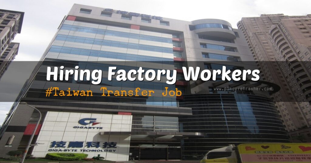 Hiring Transfer Factory Workers for Giga-Byte Technology Co., Ltd