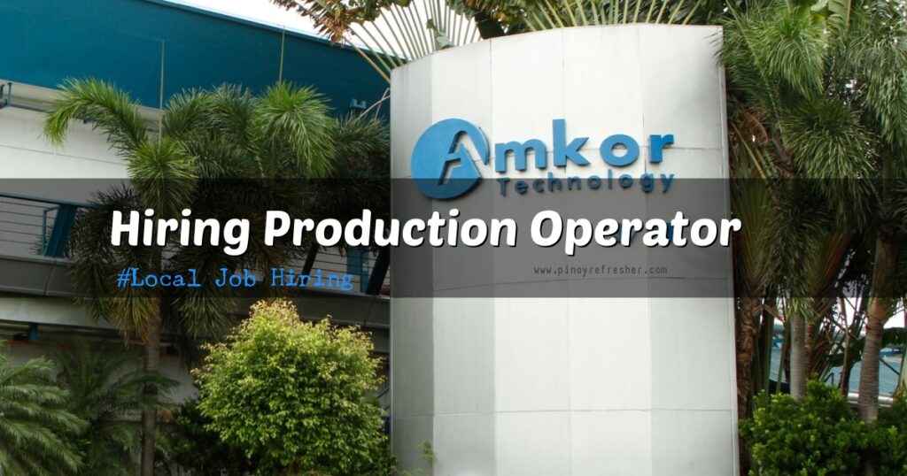 Local Job: Amkor Technology is now Hiring Production Operator