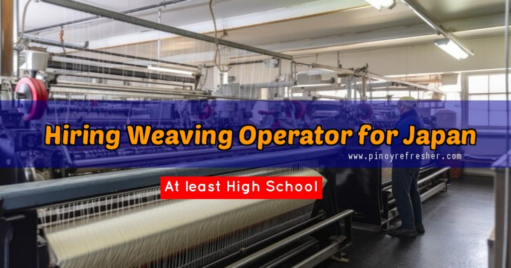 Hiring Weaving Operator for Japan | At least High School