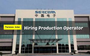 Taiwan is now Hiring Production Operators for Sercomm Corporation