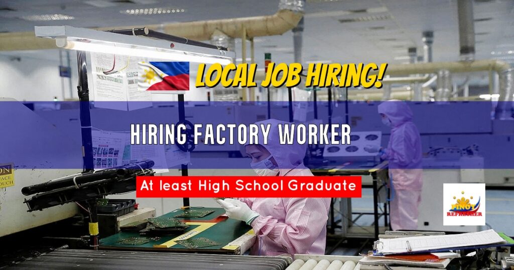 Local Job Hiring: Factory Worker (PRODUCTION) - Novaliches QC for ...