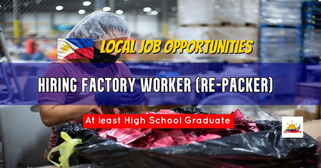 Local Job Hiring: Factory Worker ( Re-Packer) for G-E Ventures Inc ...