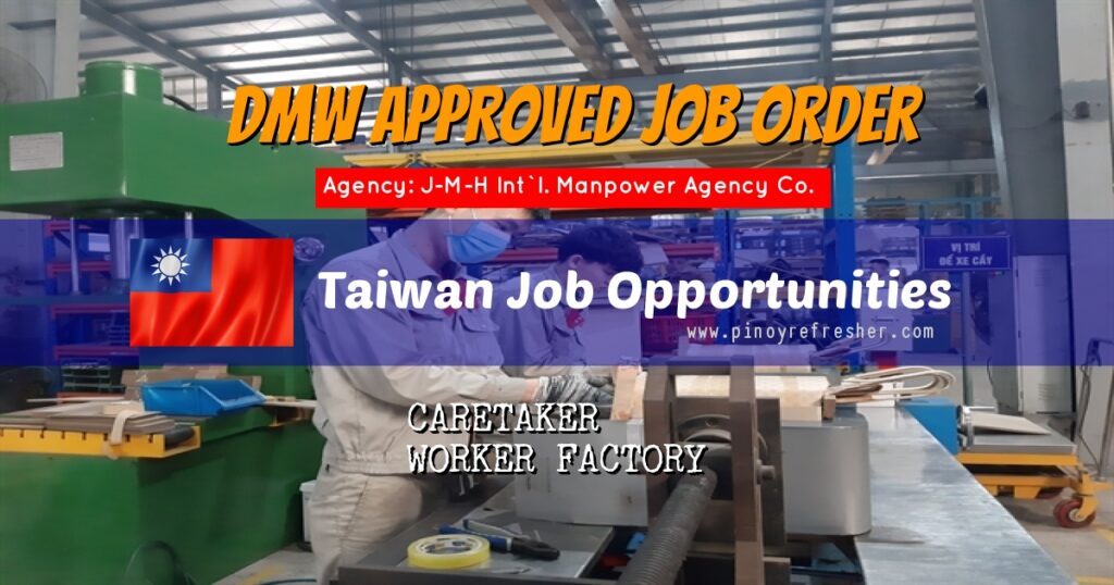 DMW: Taiwan Job Opportunities under J-M-H Int`l. Manpower Agency Co.