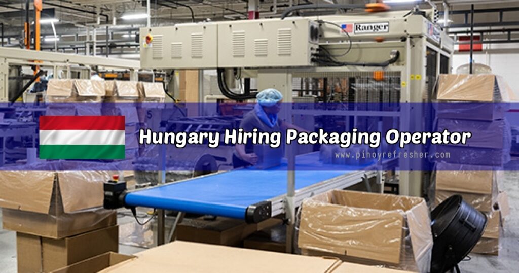 Hungary Hiring Packaging Operator