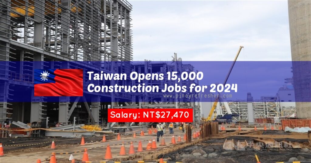 Taiwan will open 15,000 Construction Job for 2024 | Apply Now!