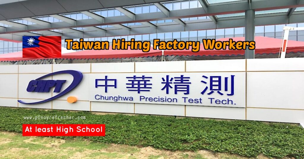 Taiwan Hiring Factory Workers for Chunghwa Precision Test Tech. Co., Ltd