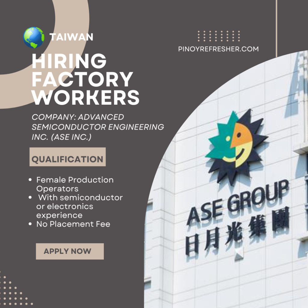 Taiwan Hiring Factory Workers for ASE Chungli | Filsino Agency