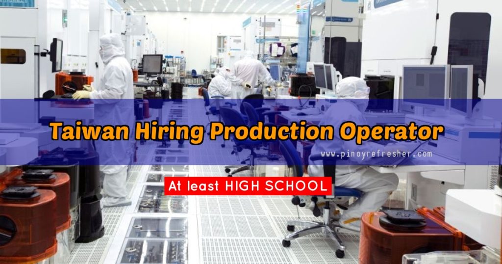 Taiwan Hiring Production Operator under Fil-Sino Manpower Services, Inc ...