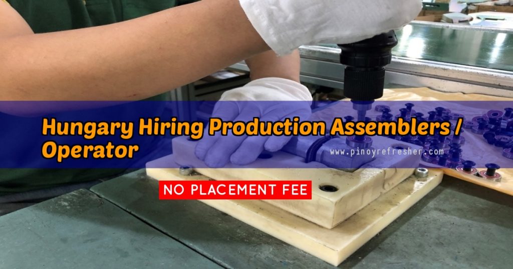 Hungary Hiring 200 Production Assemblers / Operator