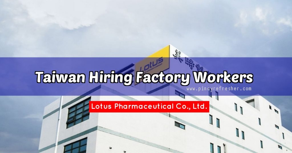 Taiwan Hiring Factory Workers for Lotus Pharmaceutical Co., Ltd.