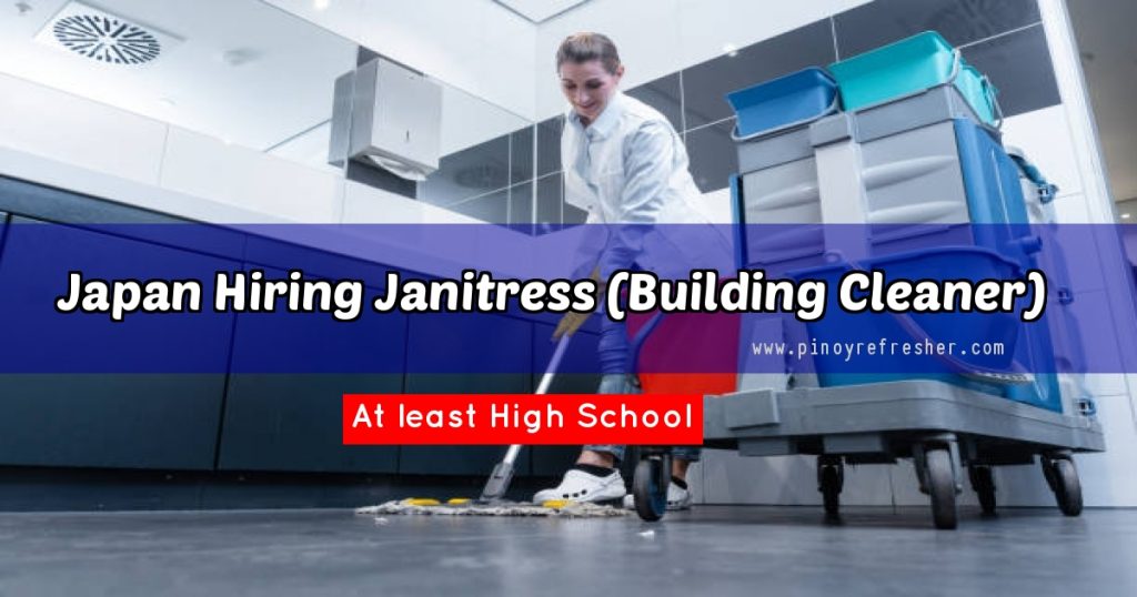 Urgent Hiring Janitress (Building Cleaner) bound to Japan | At least ...
