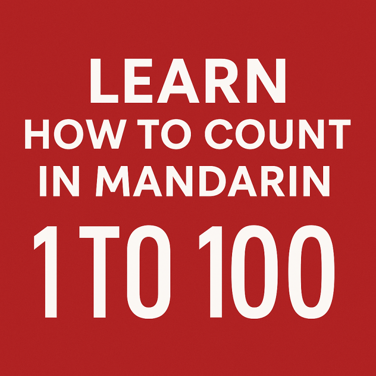 Learn How to Count in Mandarin: A Beginner-Friendly Guide from 1 to 100