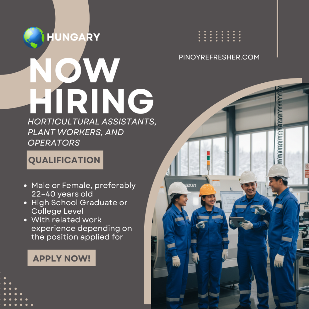 Work in Hungary! Now Hiring Skilled & Unskilled Filipino Workers