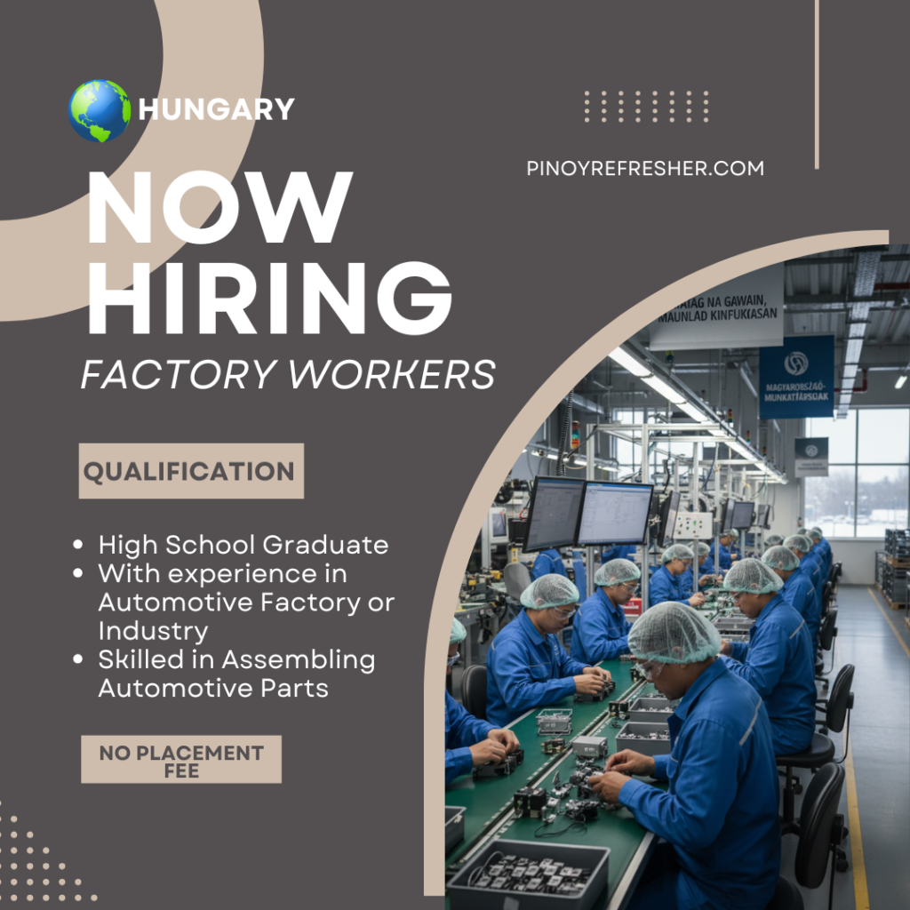 Work in Hungary! Now Hiring Skilled & Unskilled Filipino Workers