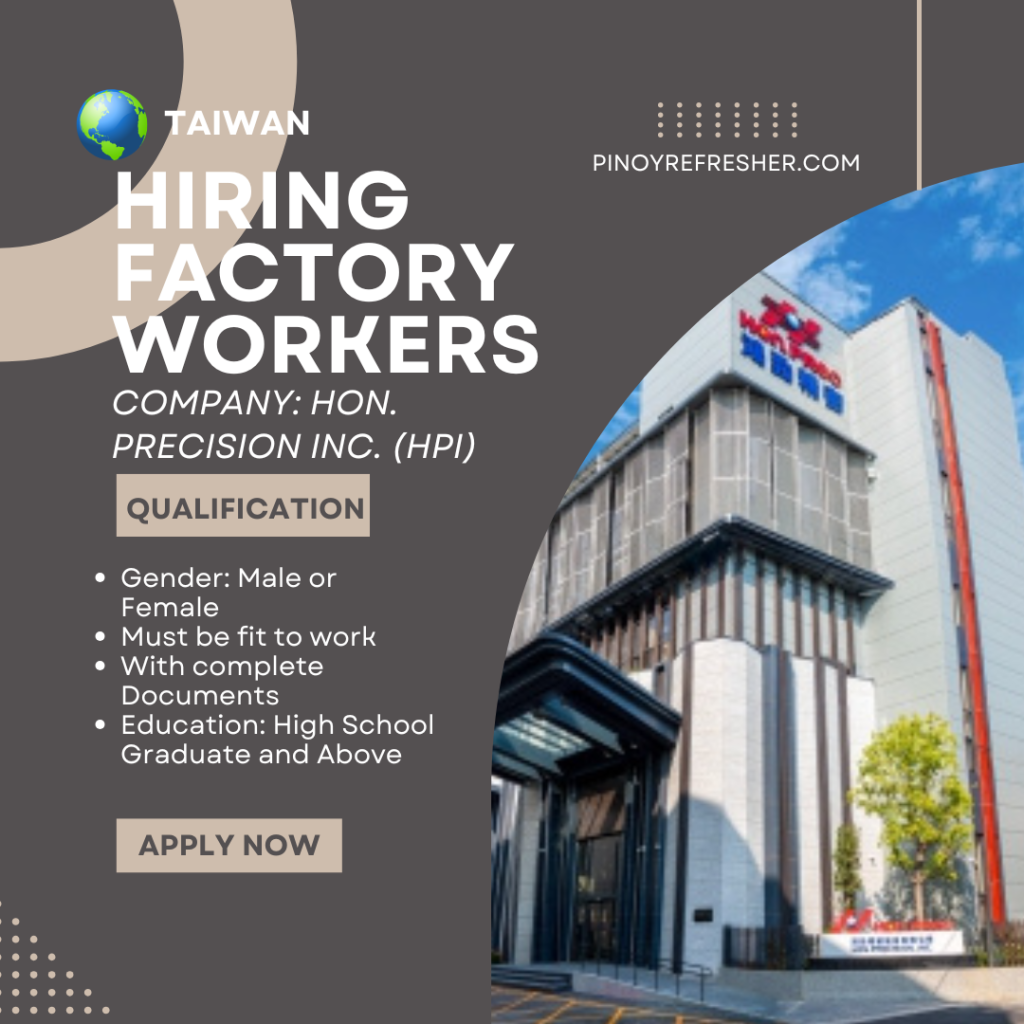 Hiring Factory Workers – Hon. Precision Inc., Taiwan