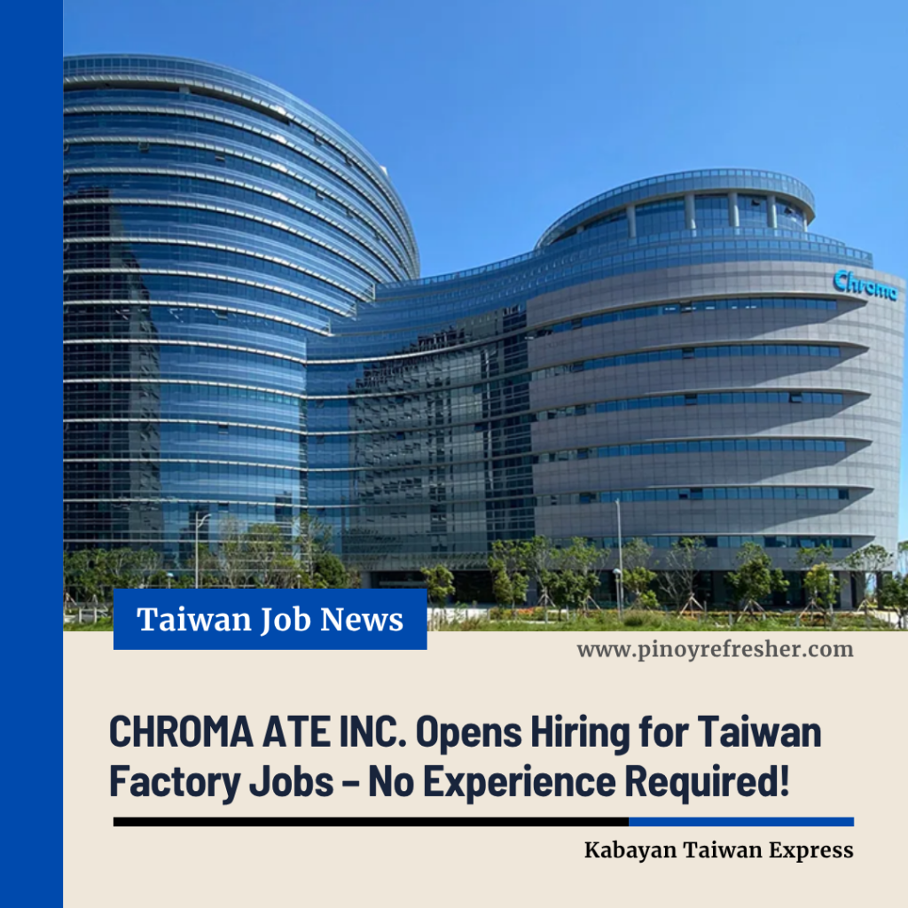 CHROMA ATE INC. Opens Hiring for Taiwan Factory Jobs – No Experience ...