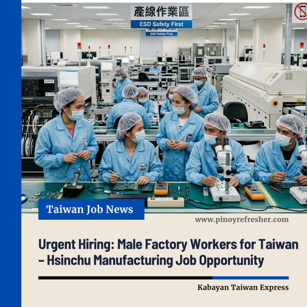 Urgent Hiring: Male Factory Workers for Taiwan – Hsinchu Manufacturing ...
